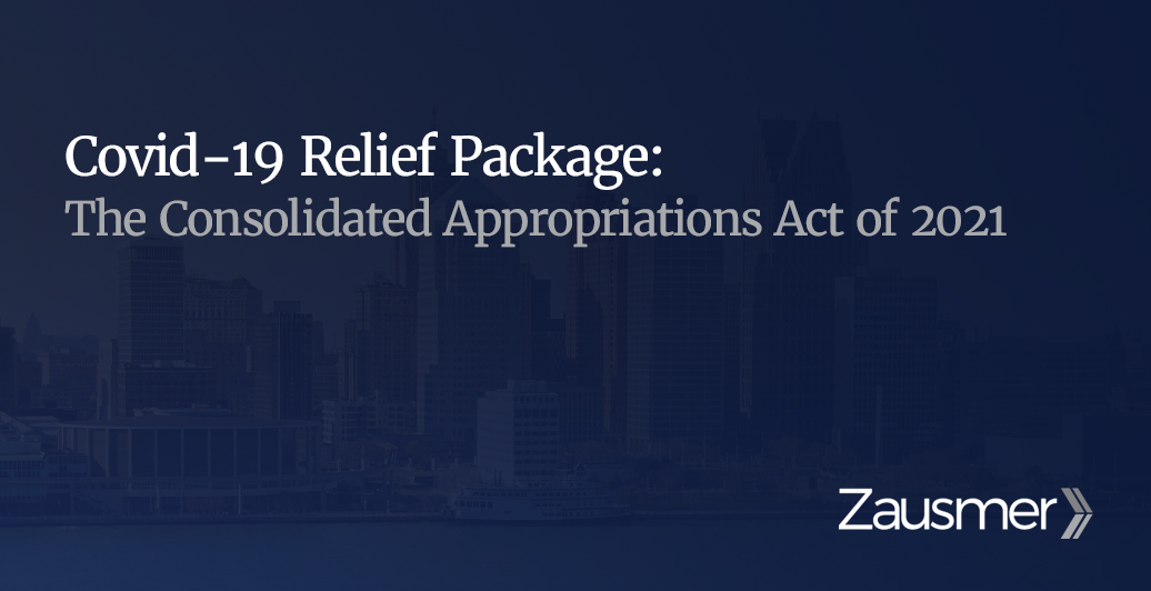 Covid-19 Relief Package: The Consolidated Appropriations Act of 2021 - Zausmer