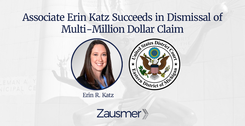 Associate Erin Katz Succeeds in Dismissal of Multi-Million Dollar Claim ...