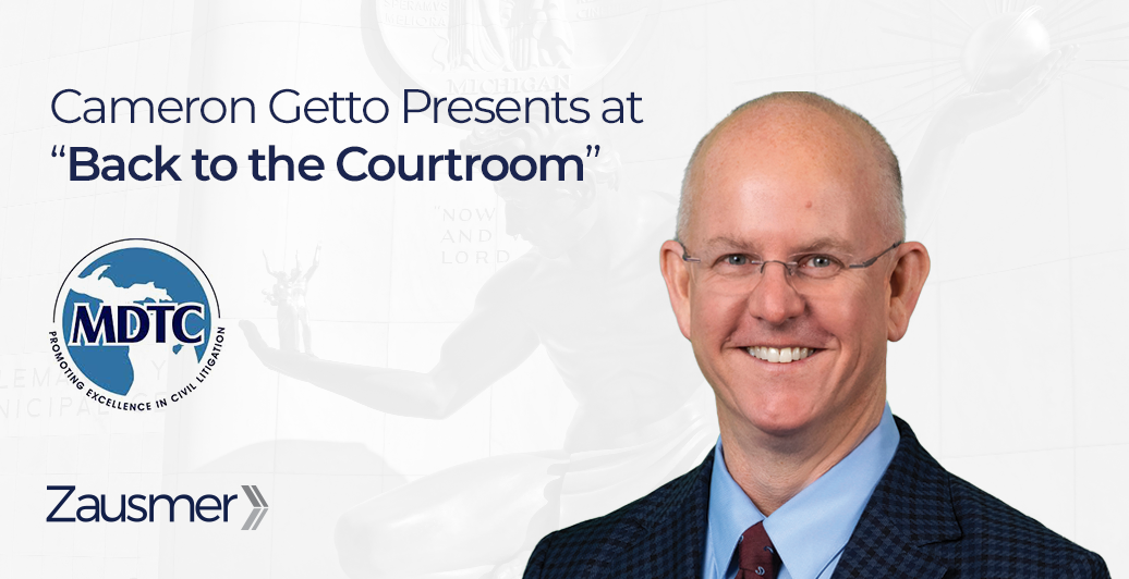 Cameron Getto Presents at “Back to the Courtroom” - Zausmer
